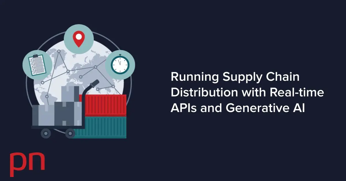 Supply Chain with Real-time APIs and Generative AI | PubNub