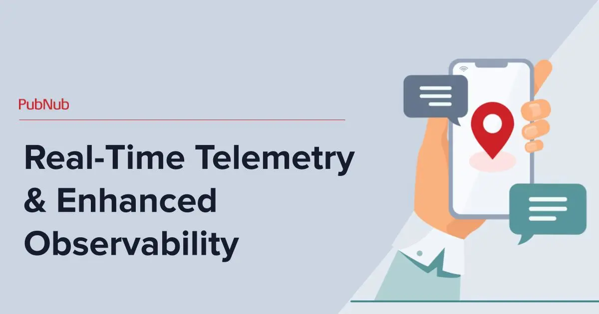 Real-Time Telemetry & Enhanced Observability | PubNub