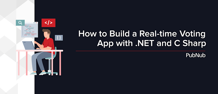 How to Build a Real-time Voting App with .NET and C# | PubNub