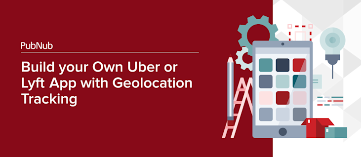 Create Your Personal Uber App with Geo Tracking | PubNub
