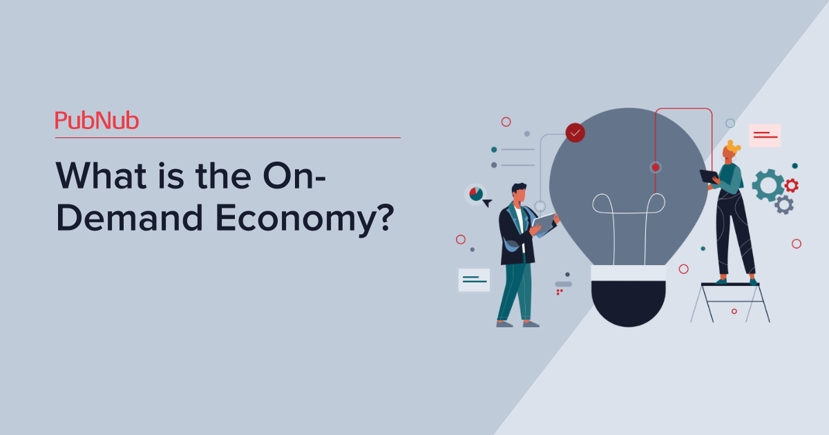 Definition and Growth of the On-Demand Economy | PubNub