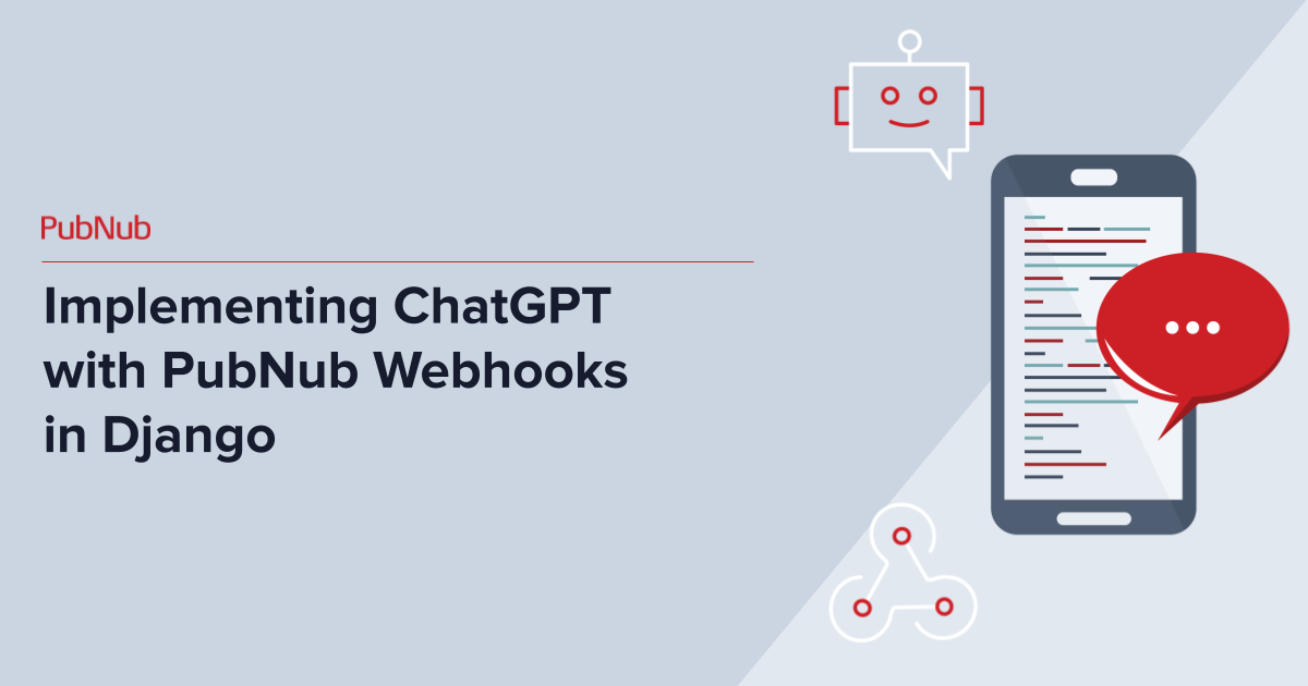 Implementing ChatGPT with PubNub Webhooks in Django | PubNub