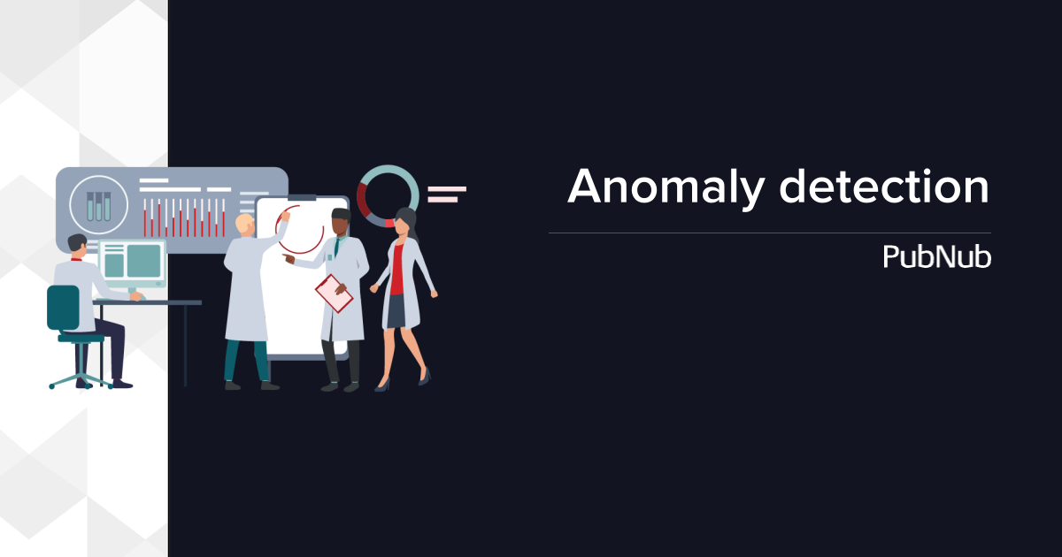 What is anomaly detection? Data Analysis | PubNub