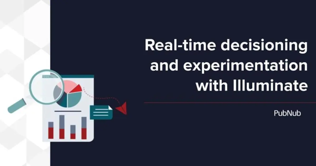 Real-time experimentation with Illuminate | PubNub