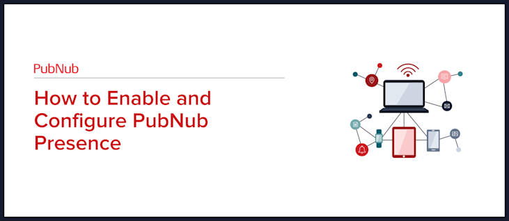 How to Enable and Configure PubNub Presence | PubNub
