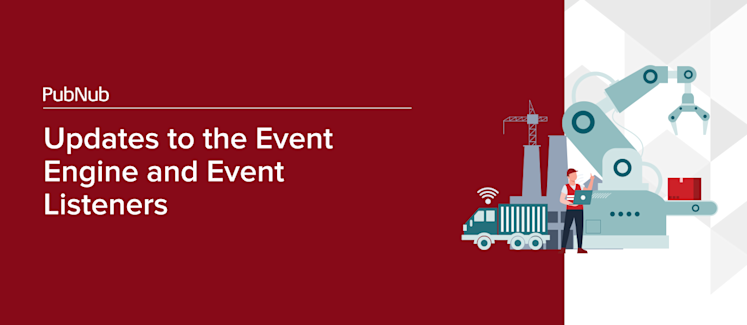 Updates to the Event Engine and Event Listeners | PubNub