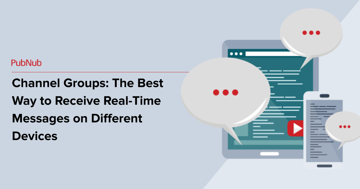 Channel Groups for Real-Time Cross-Device Messages | PubNub