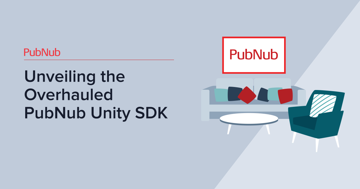 Unveiling the Overhauled PubNub Unity SDK | PubNub