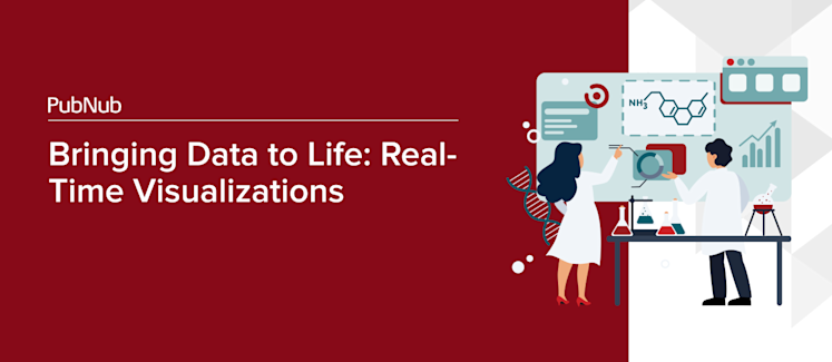Bringing Data to Life: Real-Time Visualizations | PubNub