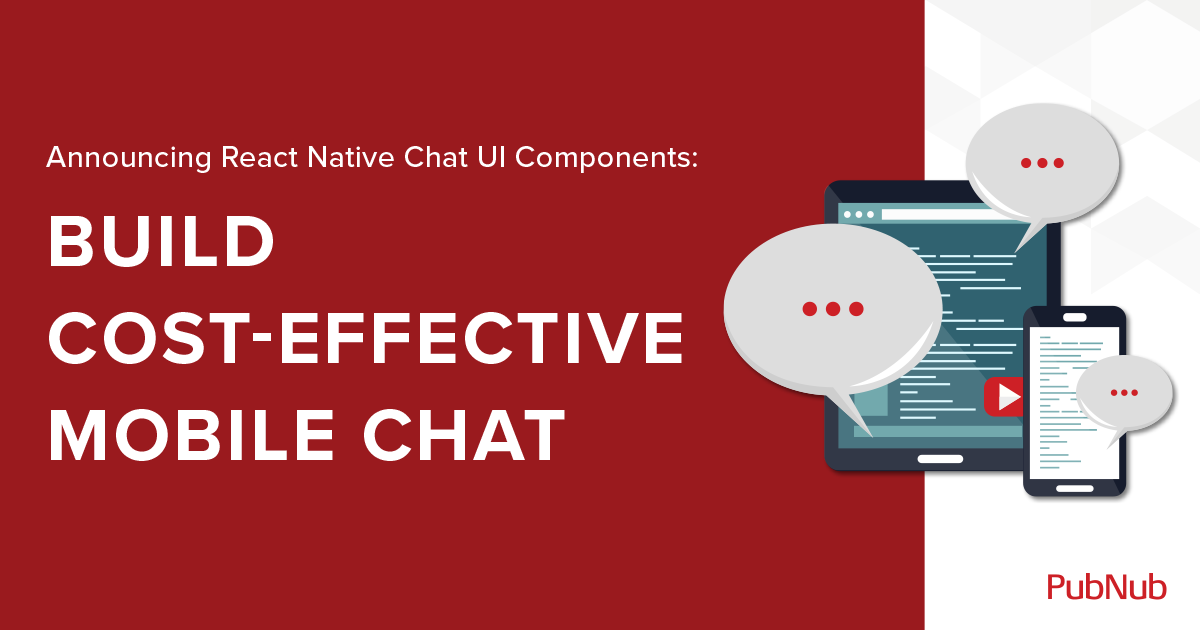 Announcing React Native Chat Ui Components Pubnub