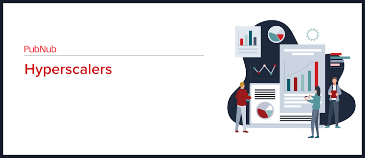 What are Hyperscalers? Technology Infrastructure | PubNub