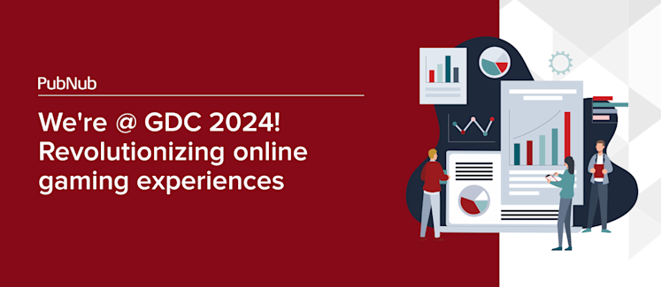 We're at GDC 24, Shaping online gaming experiences | PubNub