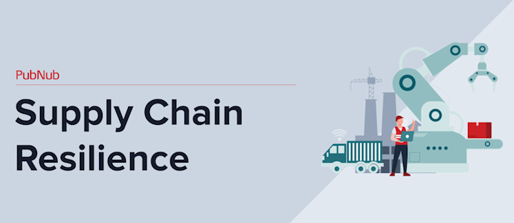Supply Chain Resilience | PubNub