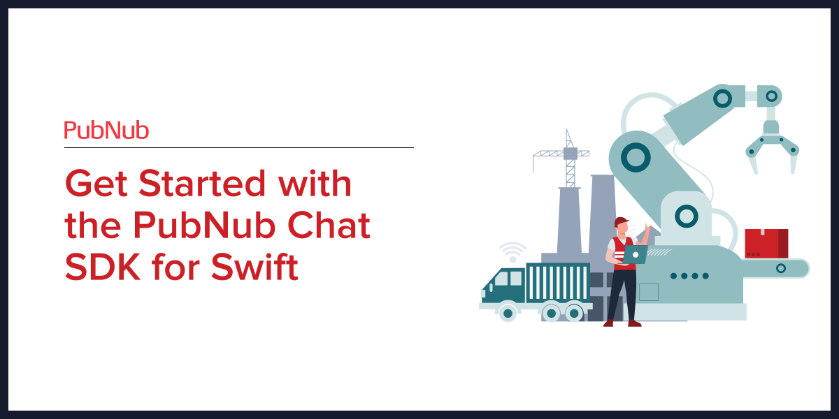 Using the PubNub Swift Chat SDK | PubNub