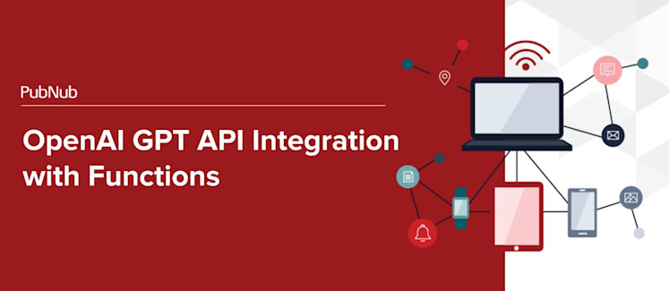 OpenAI GPT API Integration with Functions | PubNub