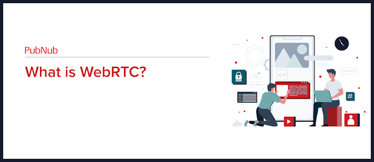 What is WebRTC (Peer-to-Peer Technology) | PubNub