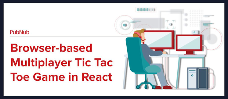 Browser Based Multiplayer Tic Tac Toe Game In React Pubnub 