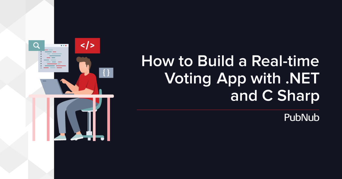 How to Build a Real-time Voting App with .NET and C# | PubNub