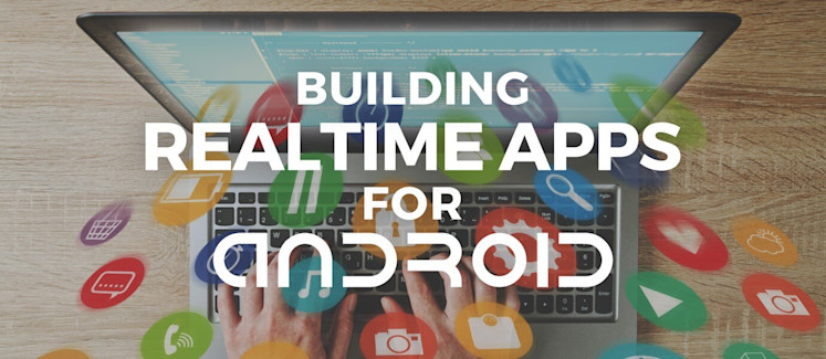 Webinar: Building Real-time Apps with Android | PubNub Webinar: Building Real-time Apps with Android | PubNub