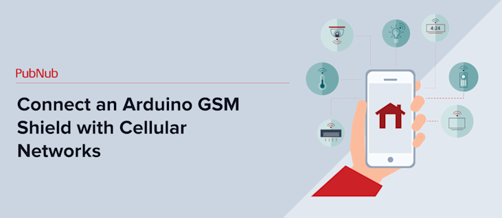 Connect an Arduino GSM Shield with Cellular Networks | PubNub