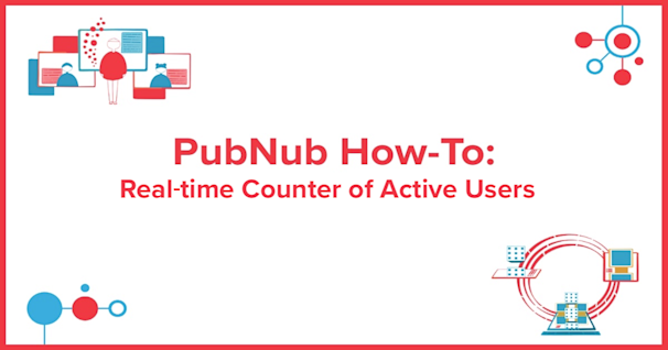 How-to: Real-time Counter of Active Users | PubNub