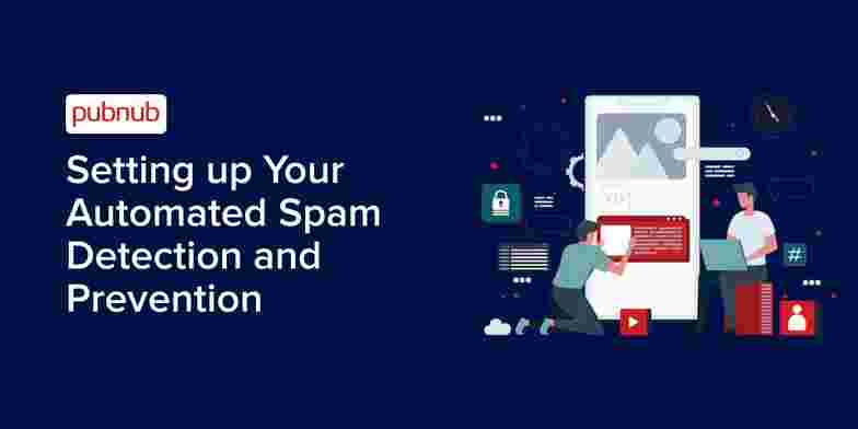Setting up Your Automated Spam Detection and Prevention