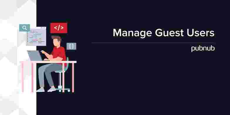 Manage PubNub Guest Users