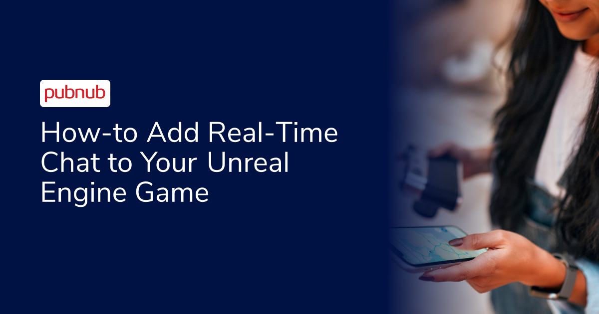 How-to Add Real-Time Chat to Your Unreal Engine Game