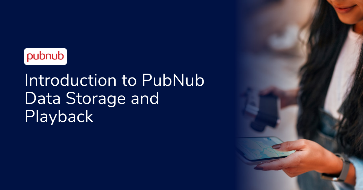 Introduction to PubNub Data Storage and Playback