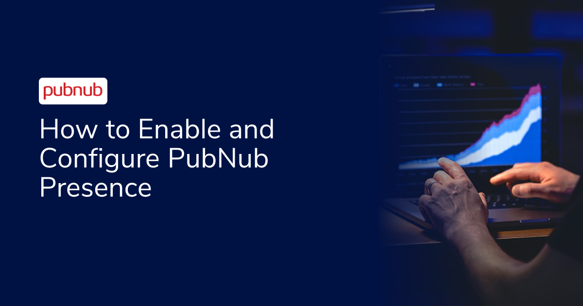How to Enable and Configure PubNub Presence