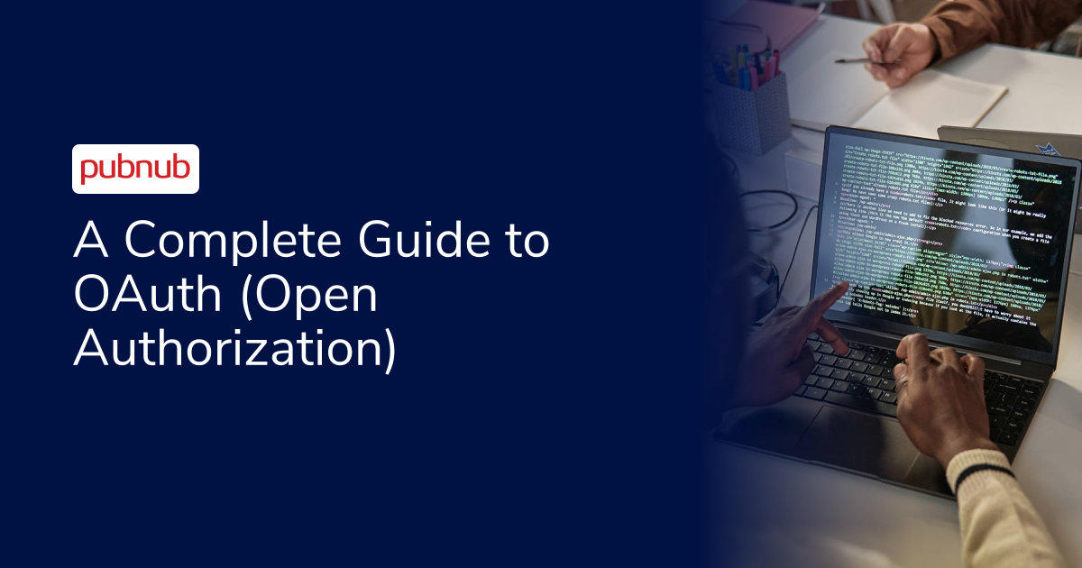 A Complete Guide to OAuth (Open Authorization)