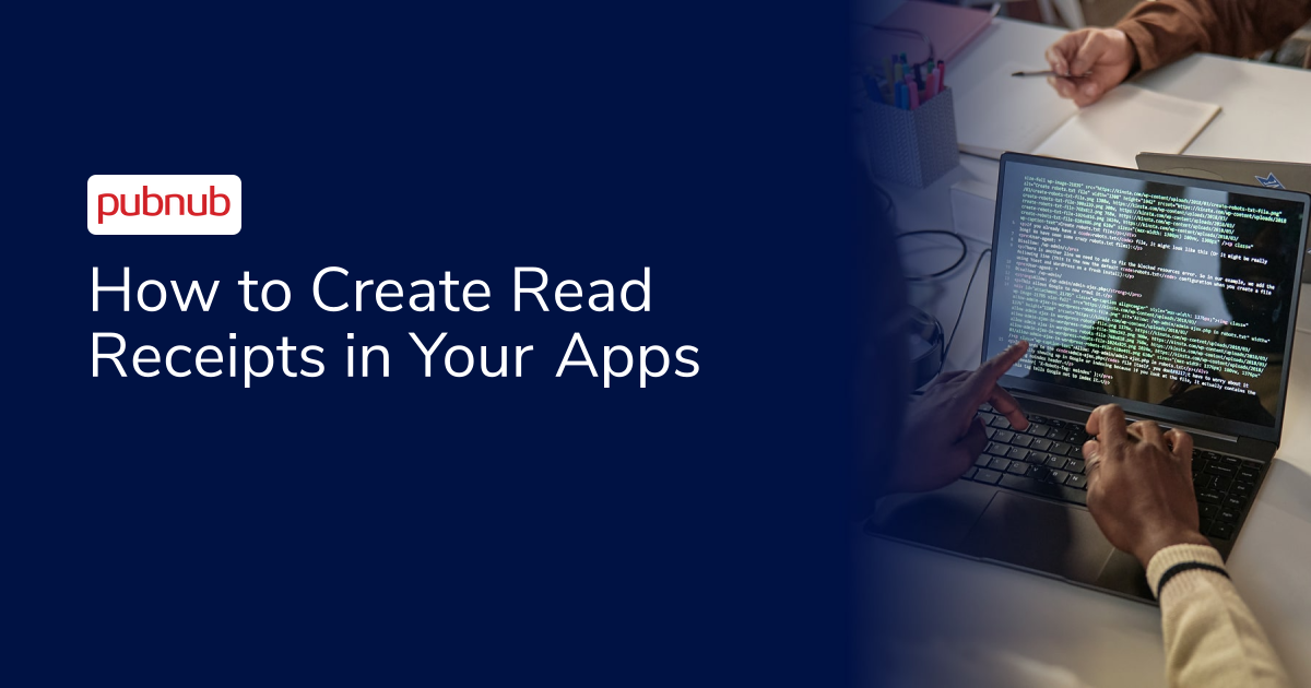 How to Create Read Receipts in Your Apps