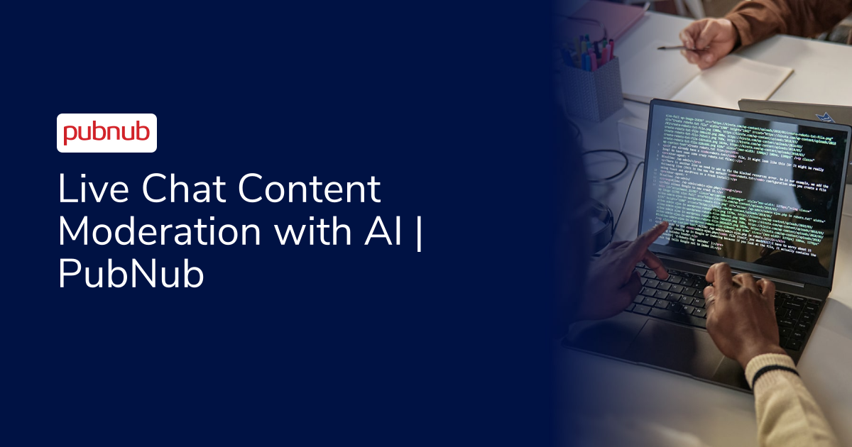 Live Chat Content Moderation with AI | PubNub