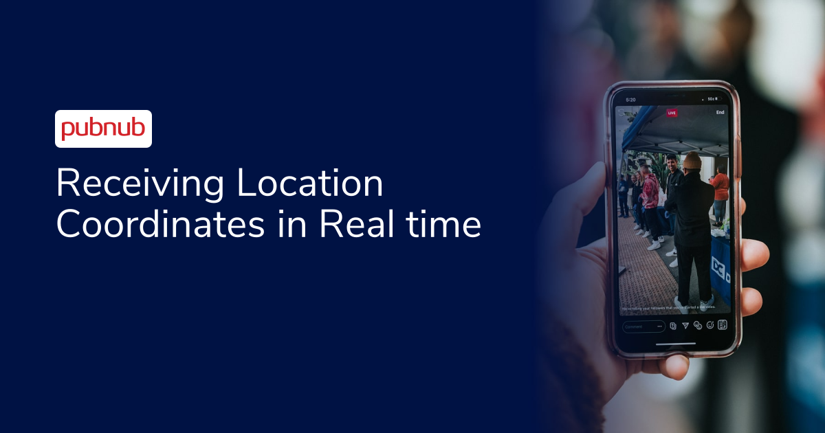 Receiving Location Coordinates in Real time