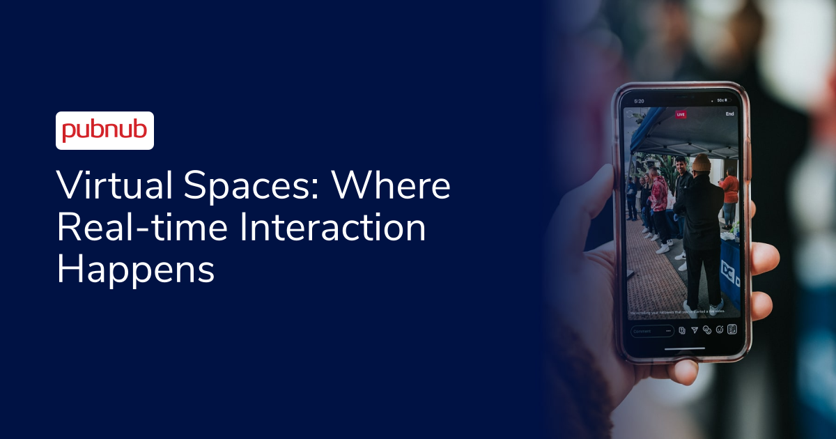 Virtual Spaces: Where Real-time Interaction Happens