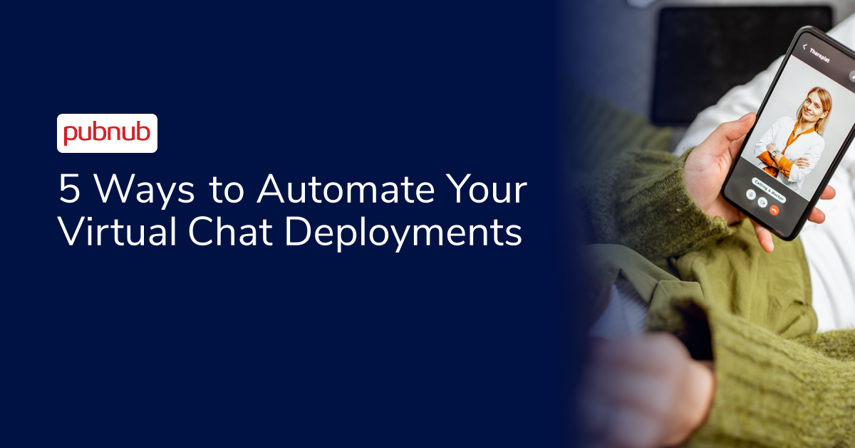 5 Ways to Automate Your Virtual Chat Deployments