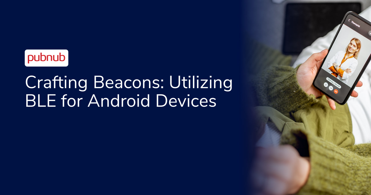 Crafting Beacons: Utilizing BLE for Android Devices