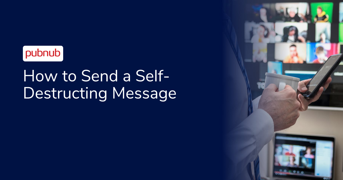 How to Send a Self-Destructing Message