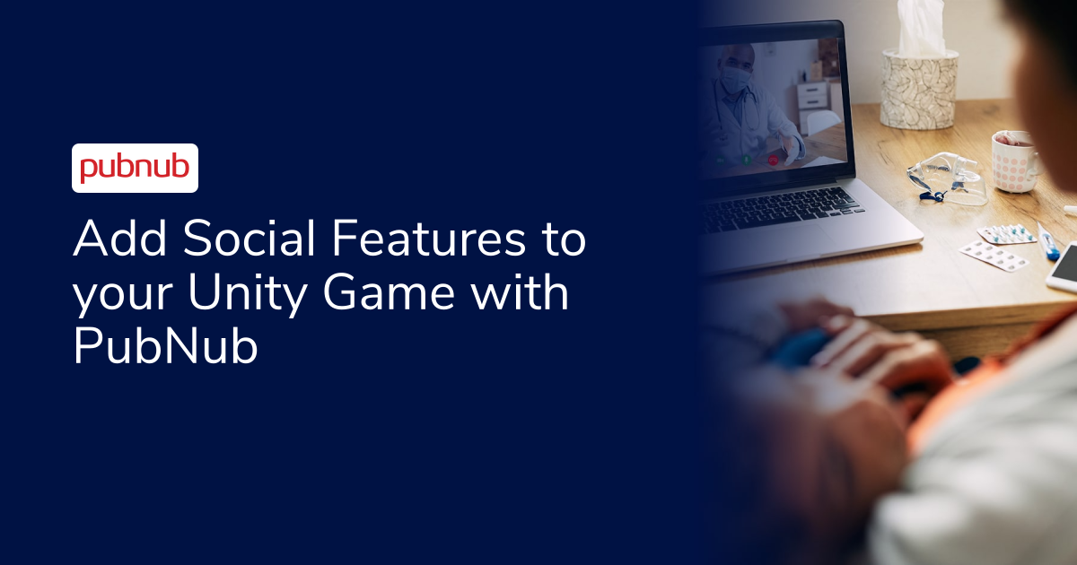 Add Social Features to your Unity Game with PubNub