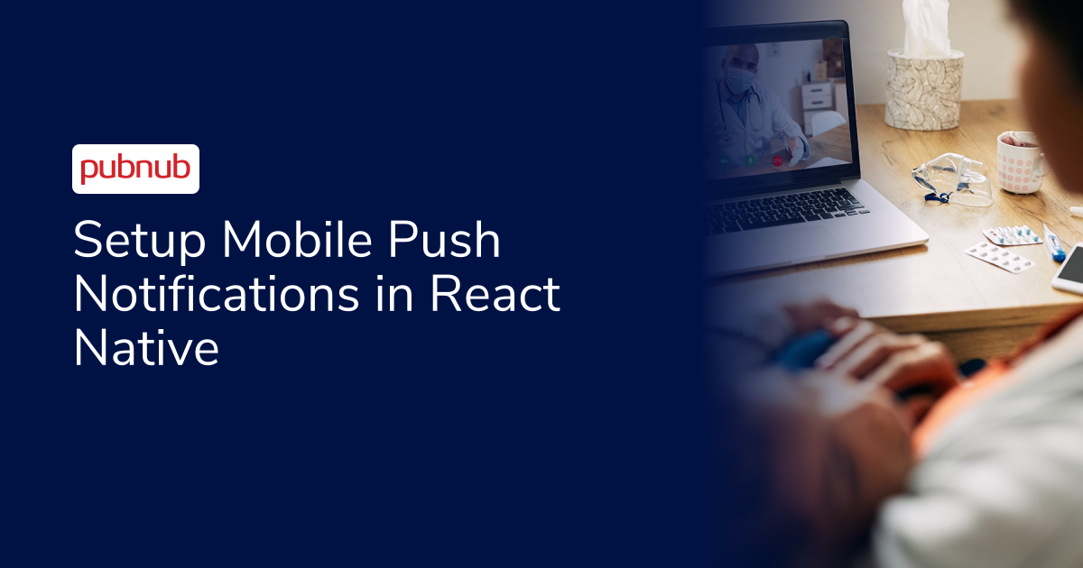 Setup Mobile Push Notifications in React Native