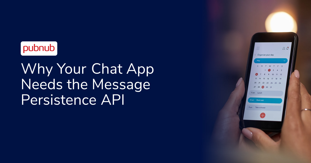 Why Your Chat App Needs the Message Persistence API