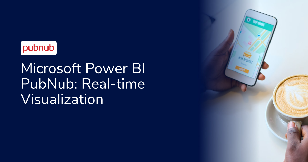 Microsoft Power BI + PubNub: Real-time Visualization
