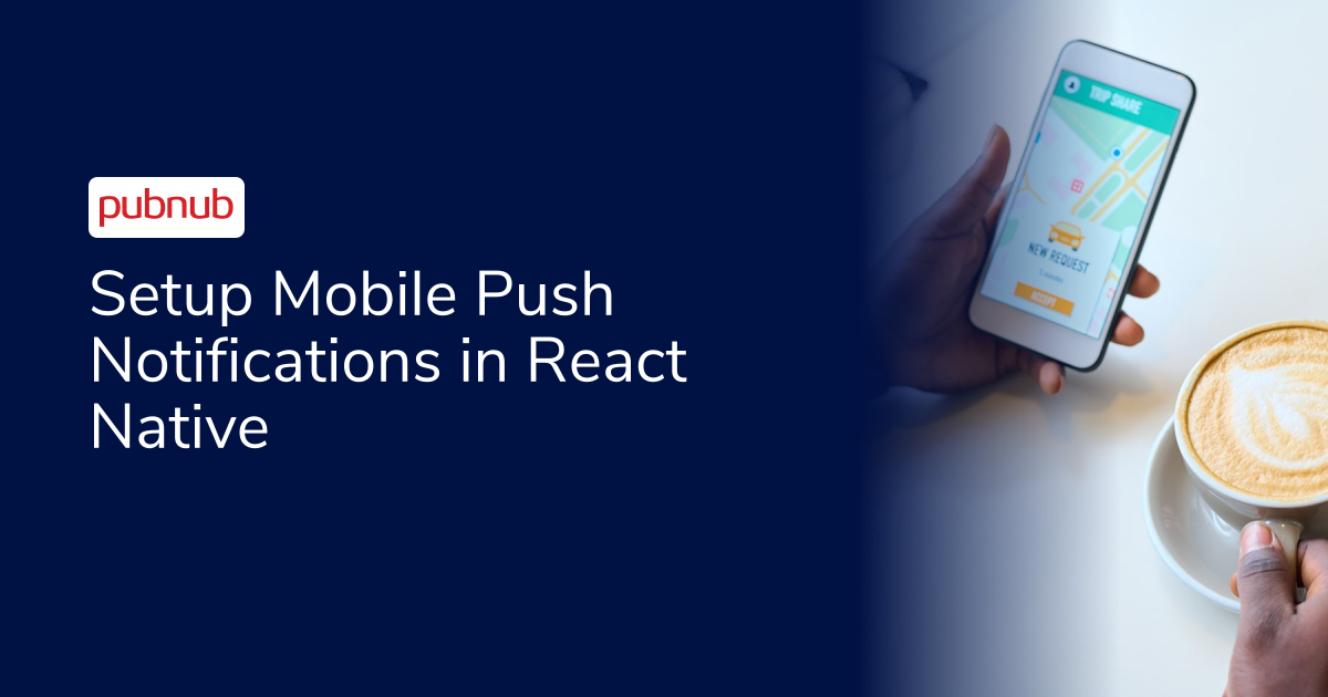Setup Mobile Push Notifications in React Native