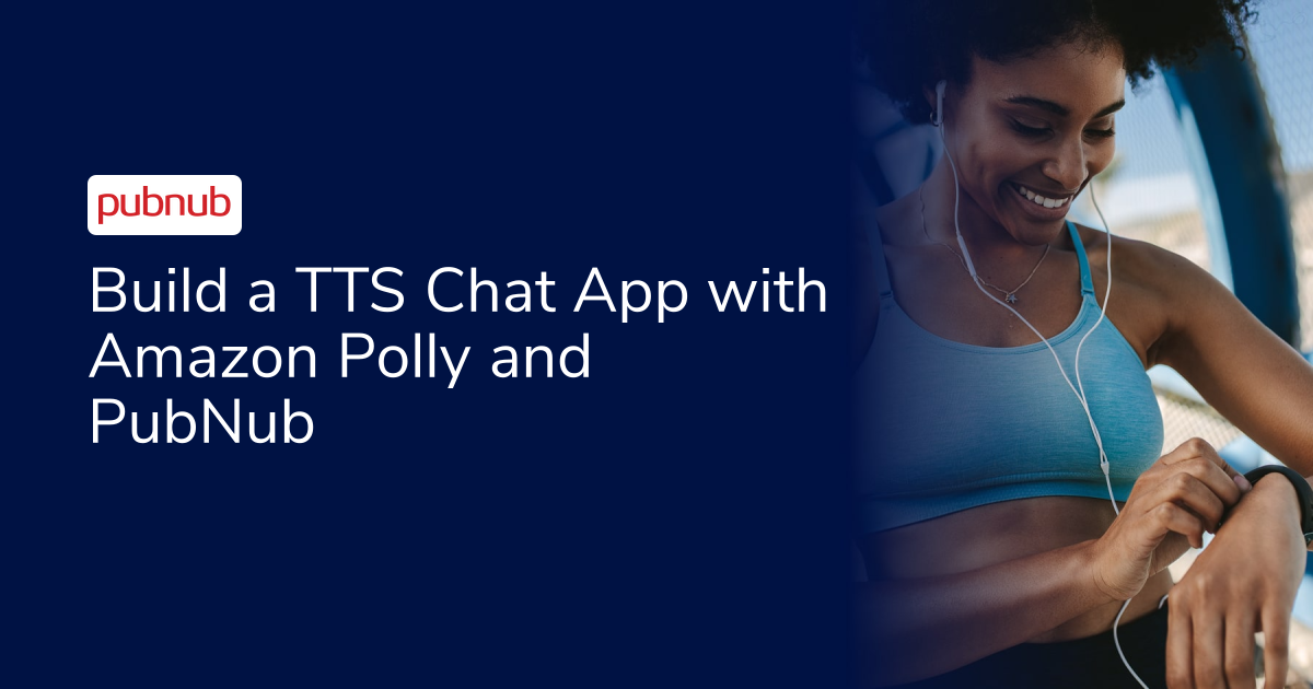 Build a TTS Chat App with Amazon Polly and PubNub