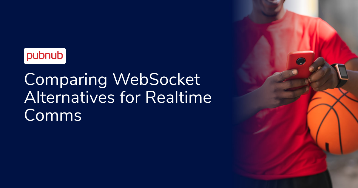 Comparing WebSocket Alternatives for Realtime Comms