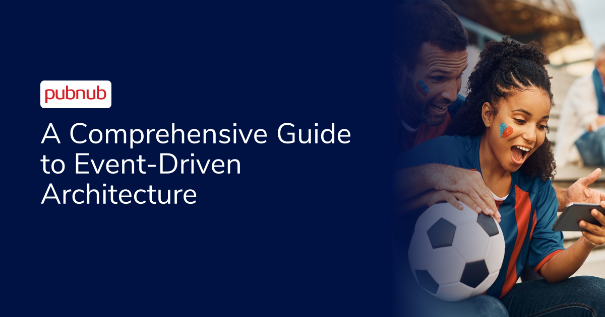 A Comprehensive Guide to Event-Driven Architecture