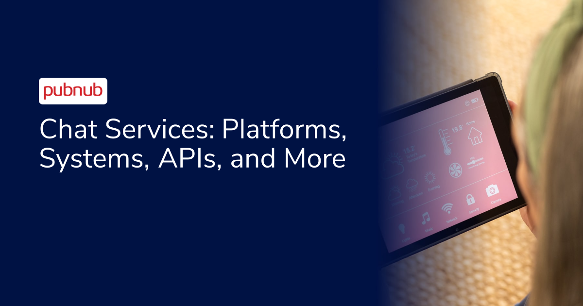 Chat Services: Platforms, Systems, APIs, and More