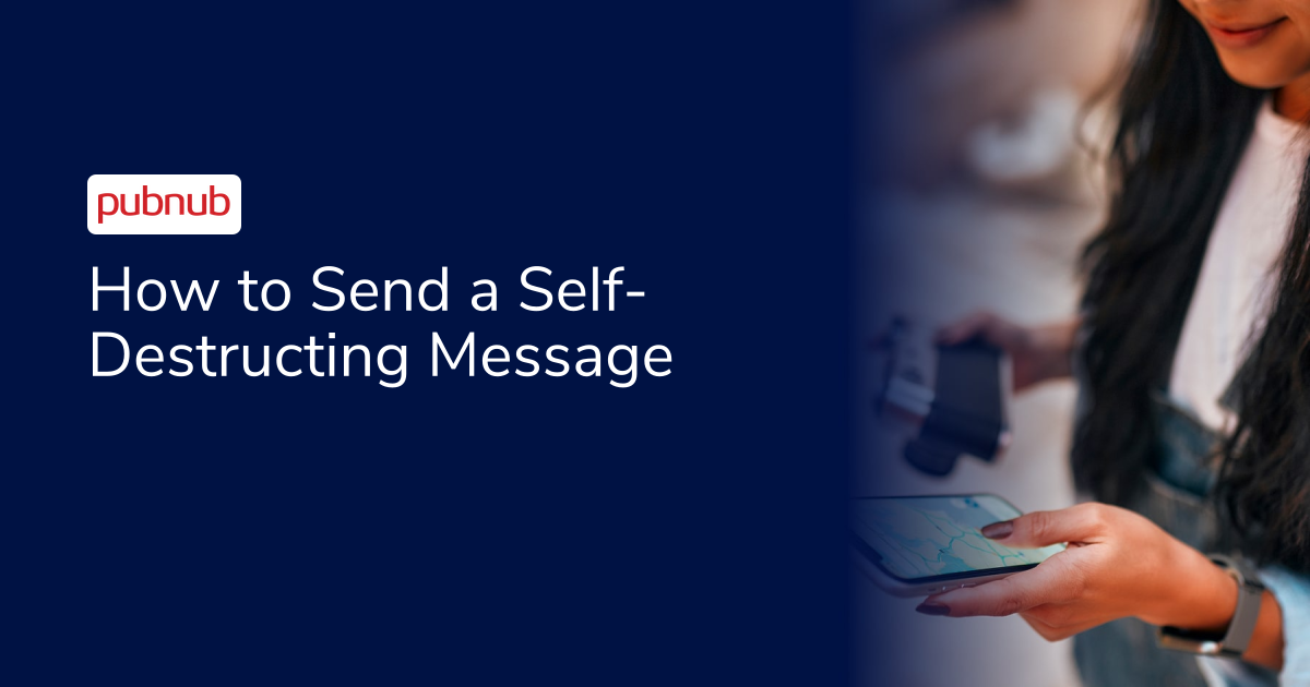How to Send a Self-Destructing Message