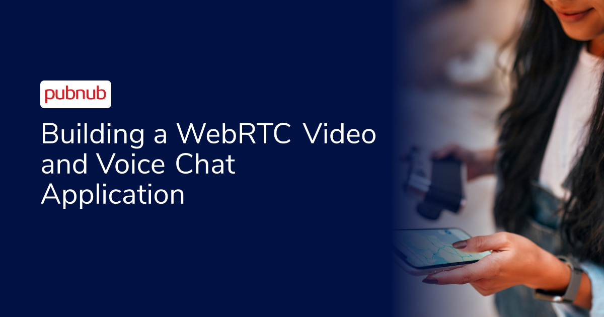 Building a WebRTC Video and Voice Chat Application