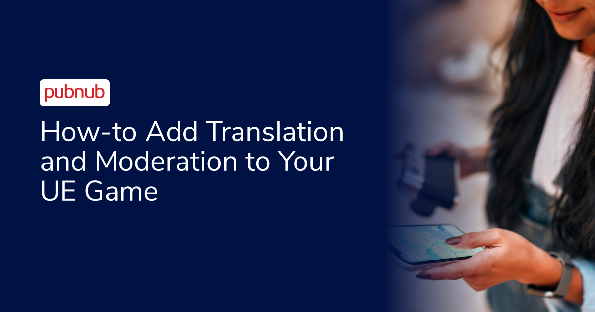 How-to Add Translation and Moderation to Your UE Game